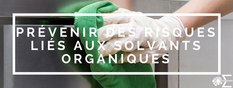 Prévenir des risques liés à l'exposition aux solvants organiques
